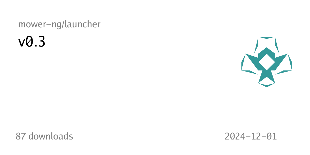v0.3 - mower-ng/launcher - zhao's Forgejo